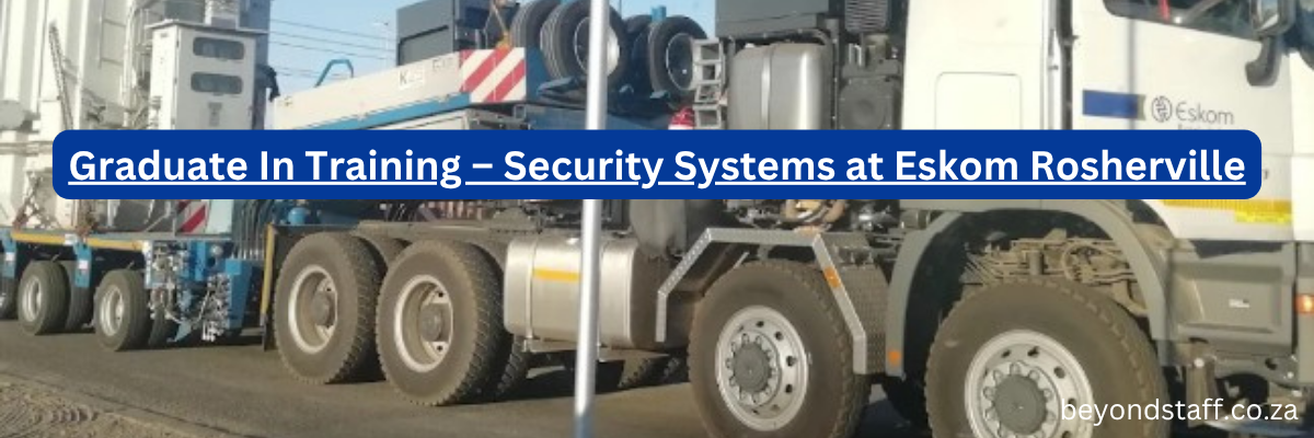 Graduate In Training - Security Systems at Eskom Rosherville