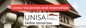 UNISA Vacancies and Internships for 2025/2026 in SA