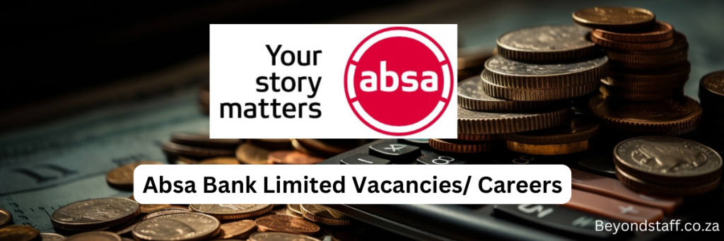 Absa Bank Limited Vacancies/ Careers